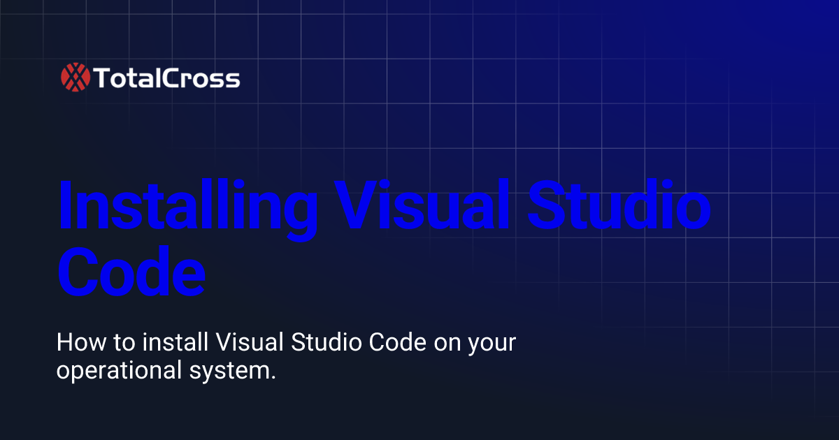 Installing Visual Studio Code | TotalCross Platform