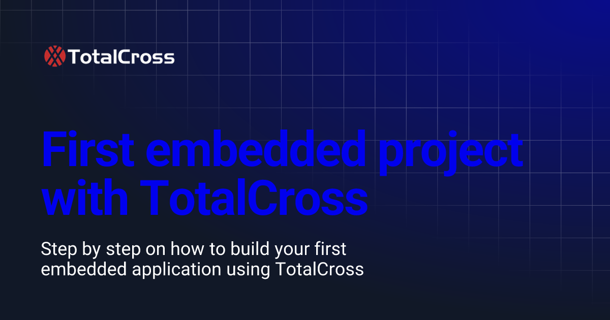First embedded project with TotalCross | TotalCross Platform